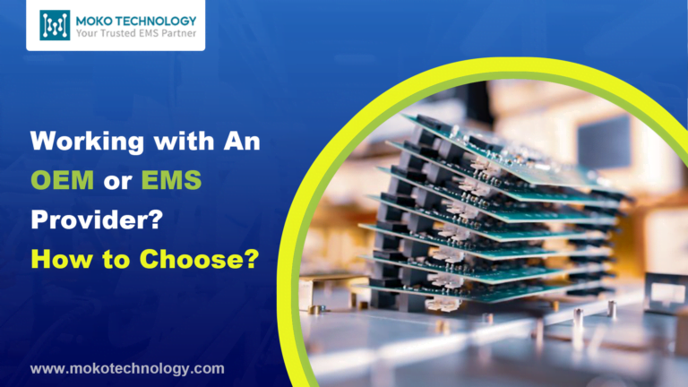 Working with an OEM or EMS Provider? How to Choose? - MOKO
